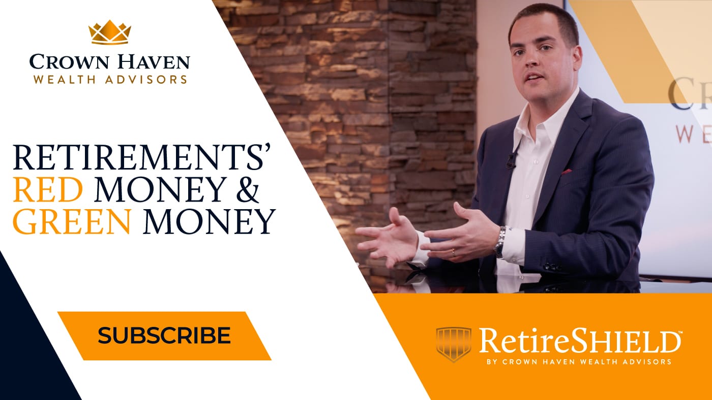 Retirement's RED Money & GREEN Money | Crown Haven Wealth Advisors